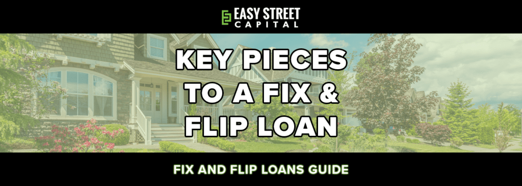 Key Pieces to a Fix and Flip Loan - Fix and Flip Loans Guide