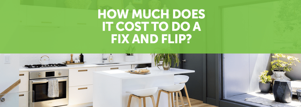 How Much Does It Cost To Do a Fix And Flip? (Flip a House)